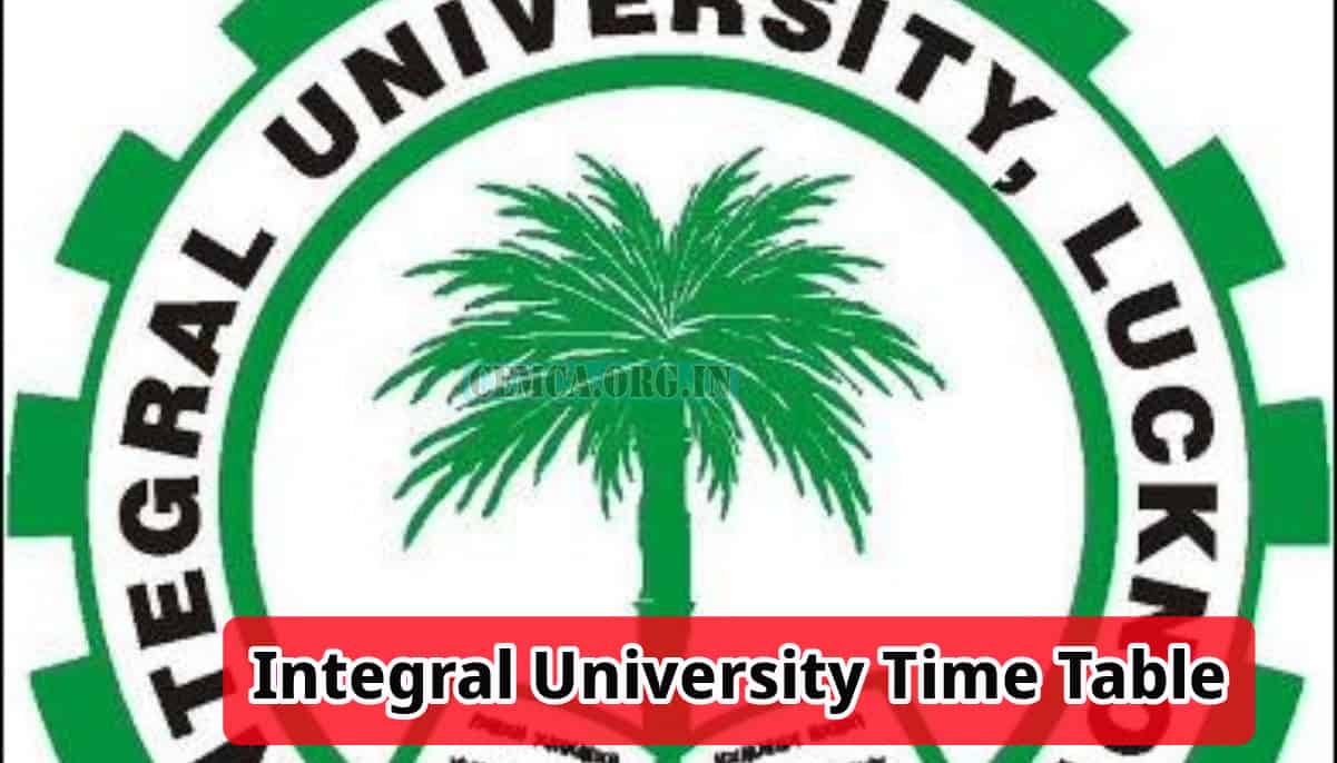 Integral University Time Table 2025, IUL BTech BA, BSc, BCom, MA, MSc ...