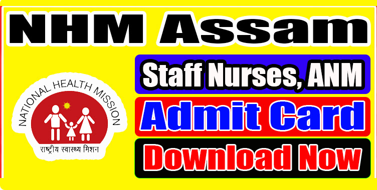 NHM Assam Admit Card 2025, Staff Nurse Exam Date, Download Hall Ticket ...